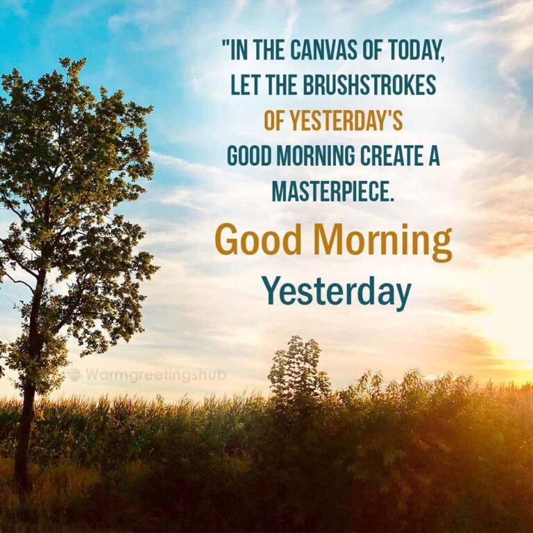 Good Morning Yesterday Messages, Quotes and Status - goodmorningmsg.com ...