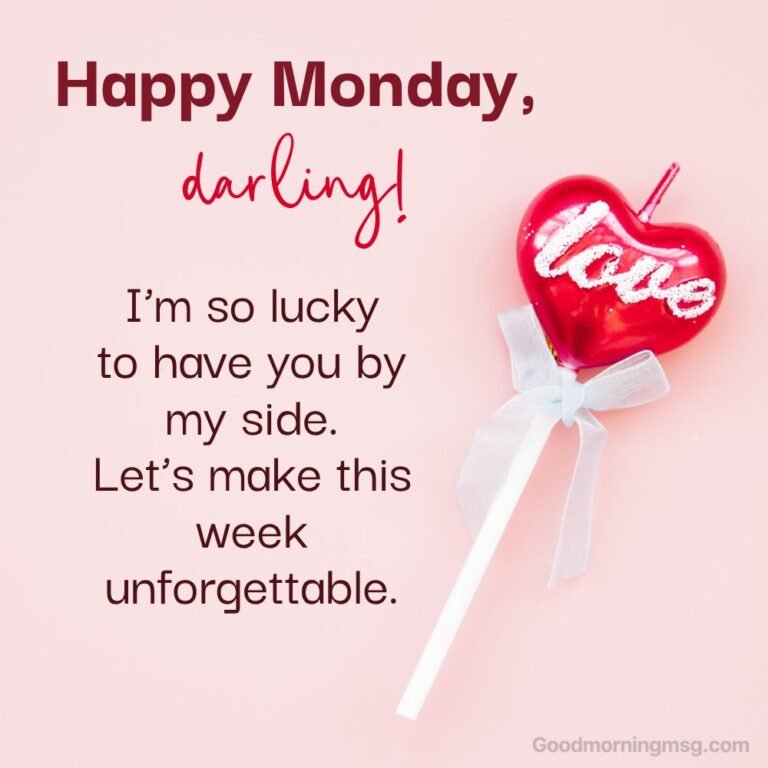 Good Morning Happy Monday My Love Quotes - goodmorningmsg.com ...