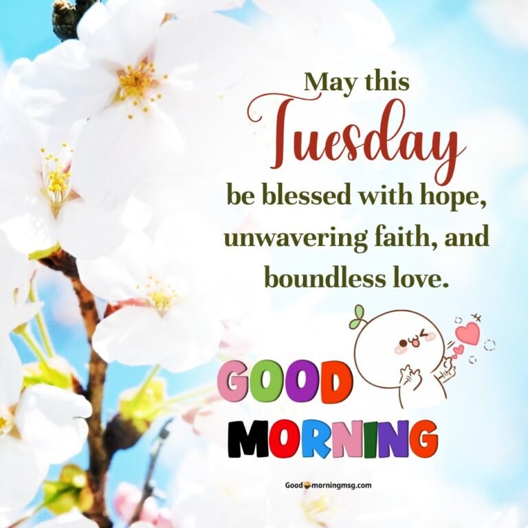 280+ Tuesday Good Morning Blessings Quotes And Images - goodmorningmsg ...