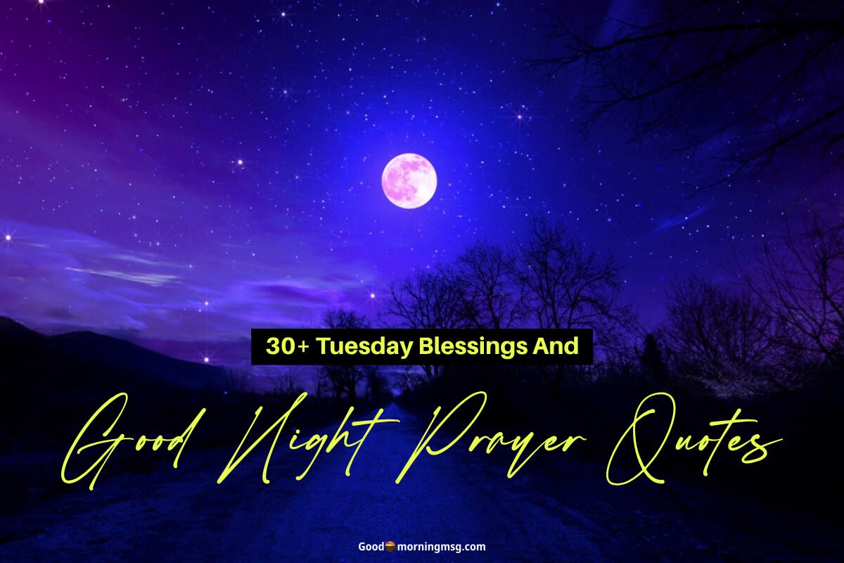 30+ Tuesday Blessings And Good Night Prayer Quotes - goodmorningmsg.com ...