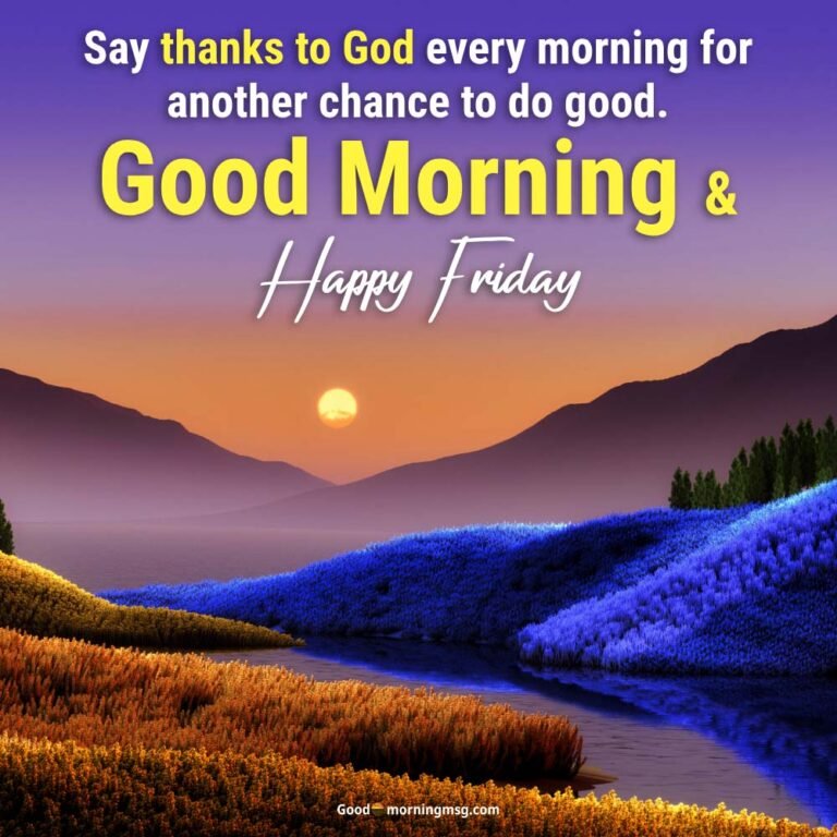 70+ Good Morning Blessings For Friday - goodmorningmsg.com - goodmorningmsg.com