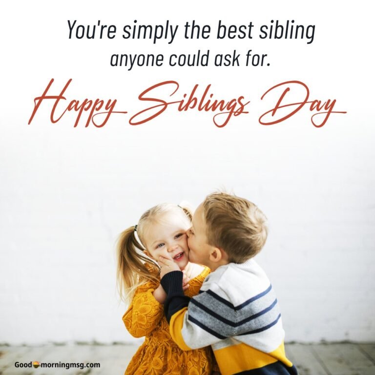 Happy National Siblings Day Quotes And Wishes 2025 - goodmorningmsg.com ...